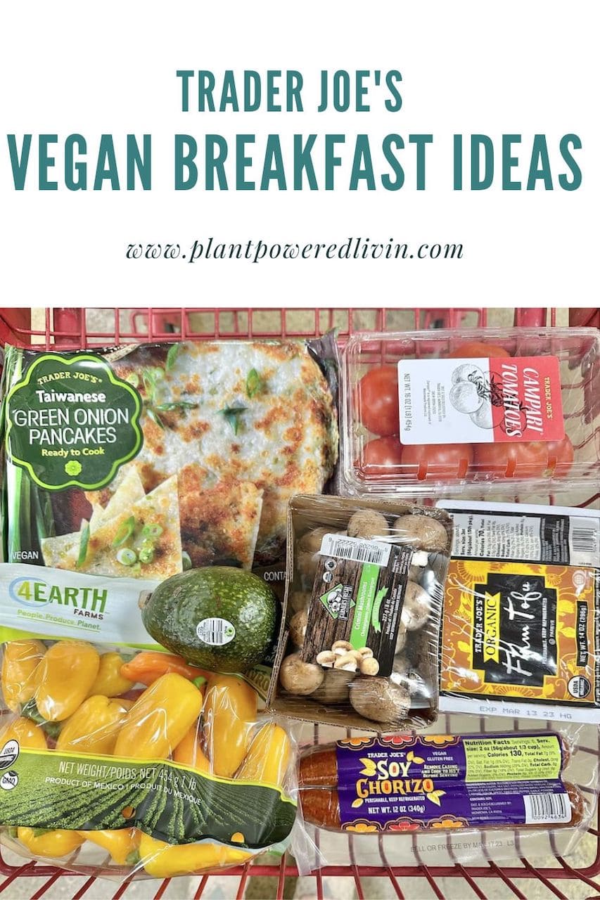 Trader Joe's Breakfast Ideas (plant-based) — Plant-Powered Livin'
